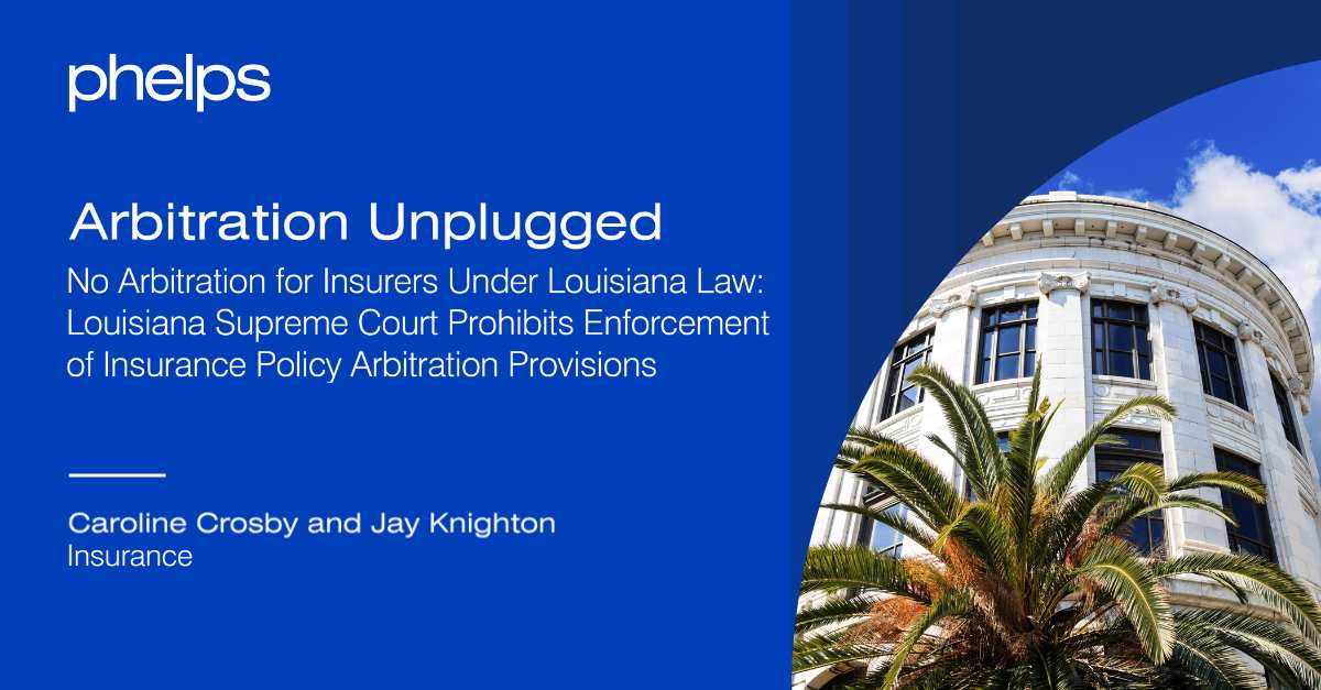 No Arbitration for Insurers Under Louisiana Law: Louisiana Supreme ...