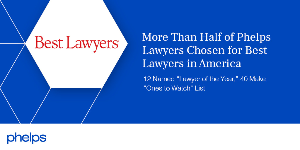 More Than Half of Phelps Lawyers Chosen for Best Lawyers in America, 12 ...