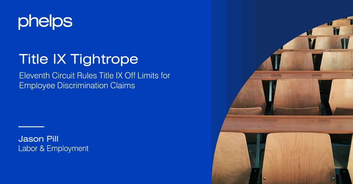 Eleventh Circuit Rules Title IX Off Limits for Employee Discrimination ...