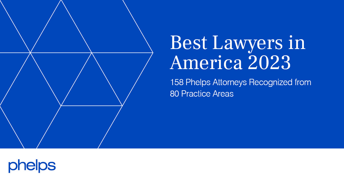 Best Lawyers in America Selects 158 Phelps Lawyers, Names 10 "Lawyer of ...