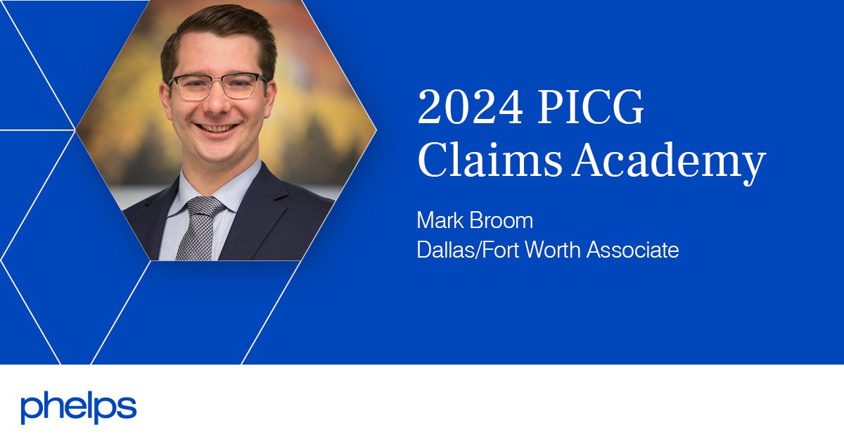 Mark Broom Chosen for 2024 PICG Claims Academy | Phelps
